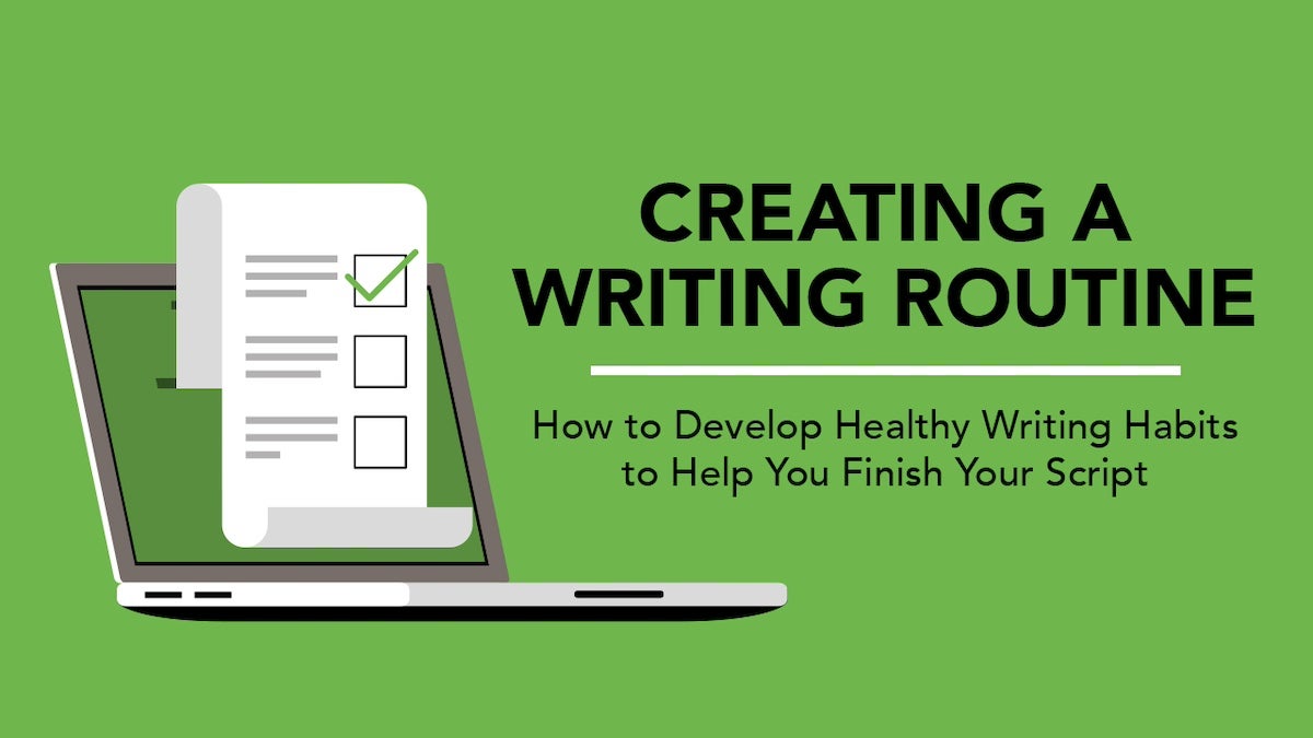Creating a Writing Routine: How to Develop Healthy Writing Habits to ...