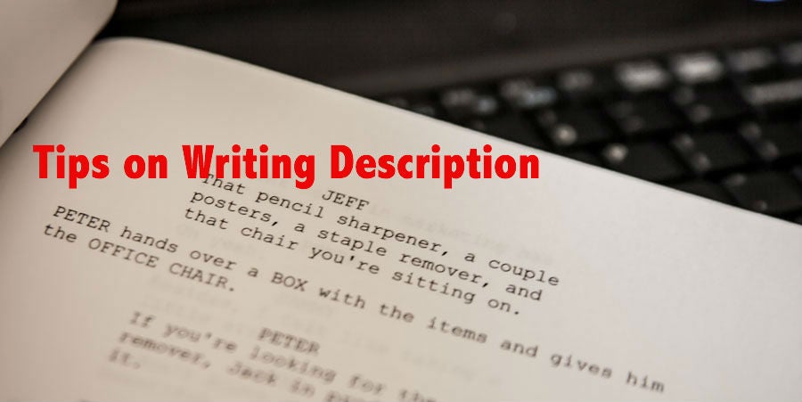 COLUMN D: Writing Description, Part 3 - Script Magazine