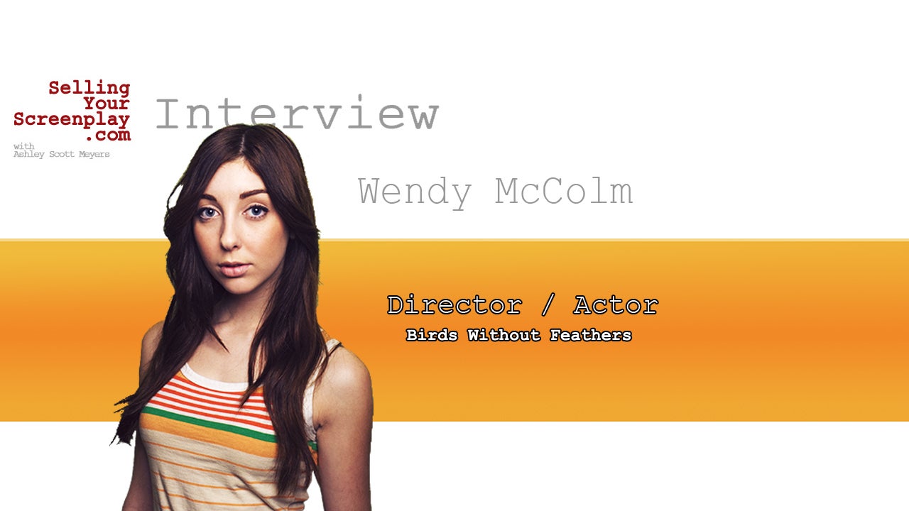 SELLING YOUR SCREENPLAY: Wendy McColm Discusses Her Debut Movie, as ...