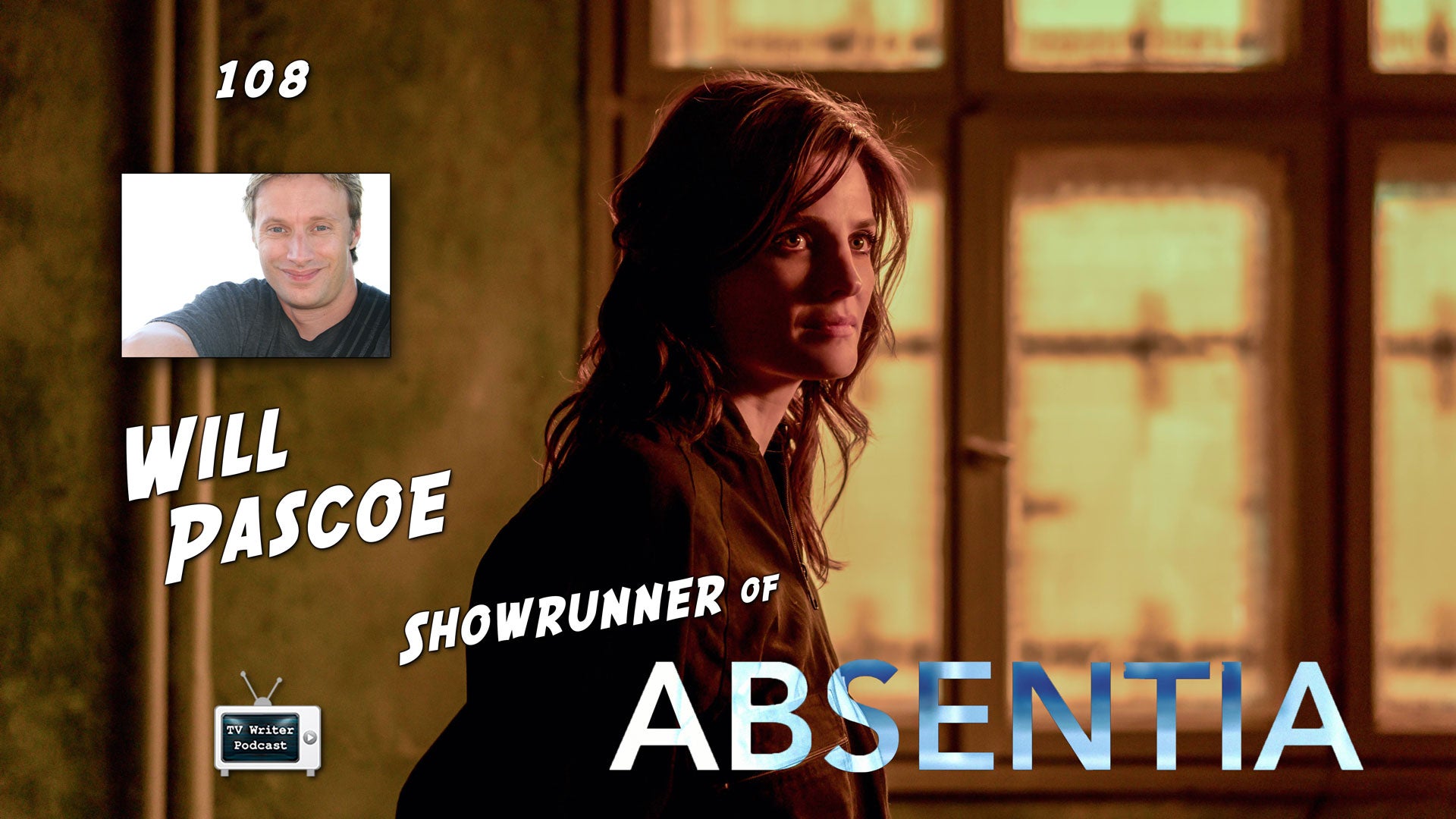 TV Writer Podcast 108 – Will Pascoe (Showrunner of Absentia)
