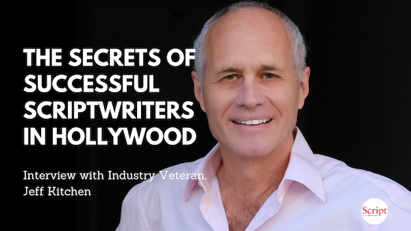 The Secrets of Successful Scriptwriters in Hollywood - Script Magazine