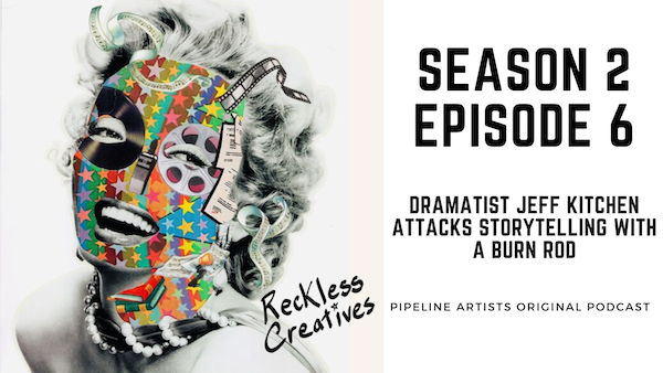 Reckless Creatives Podcast - Season 2 | Episode 6: Dramatist Jeff ...