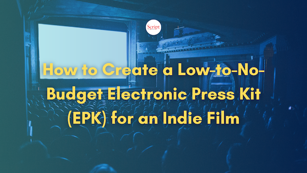 How to Create a Low-to-No-Budget Electronic Press Kit (EPK) for an ...