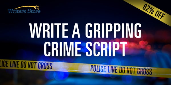 Write a Gripping Crime Script - Script Magazine
