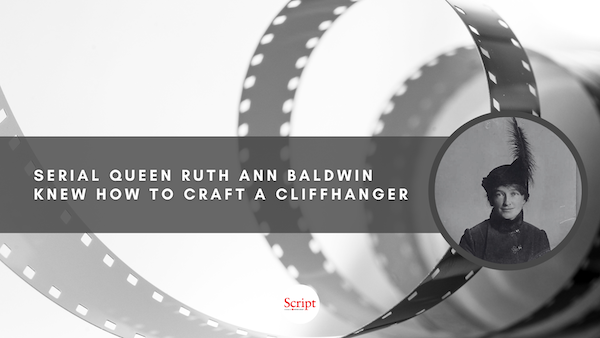 Serial Queen Ruth Ann Baldwin Knew How to Craft a Cliffhanger